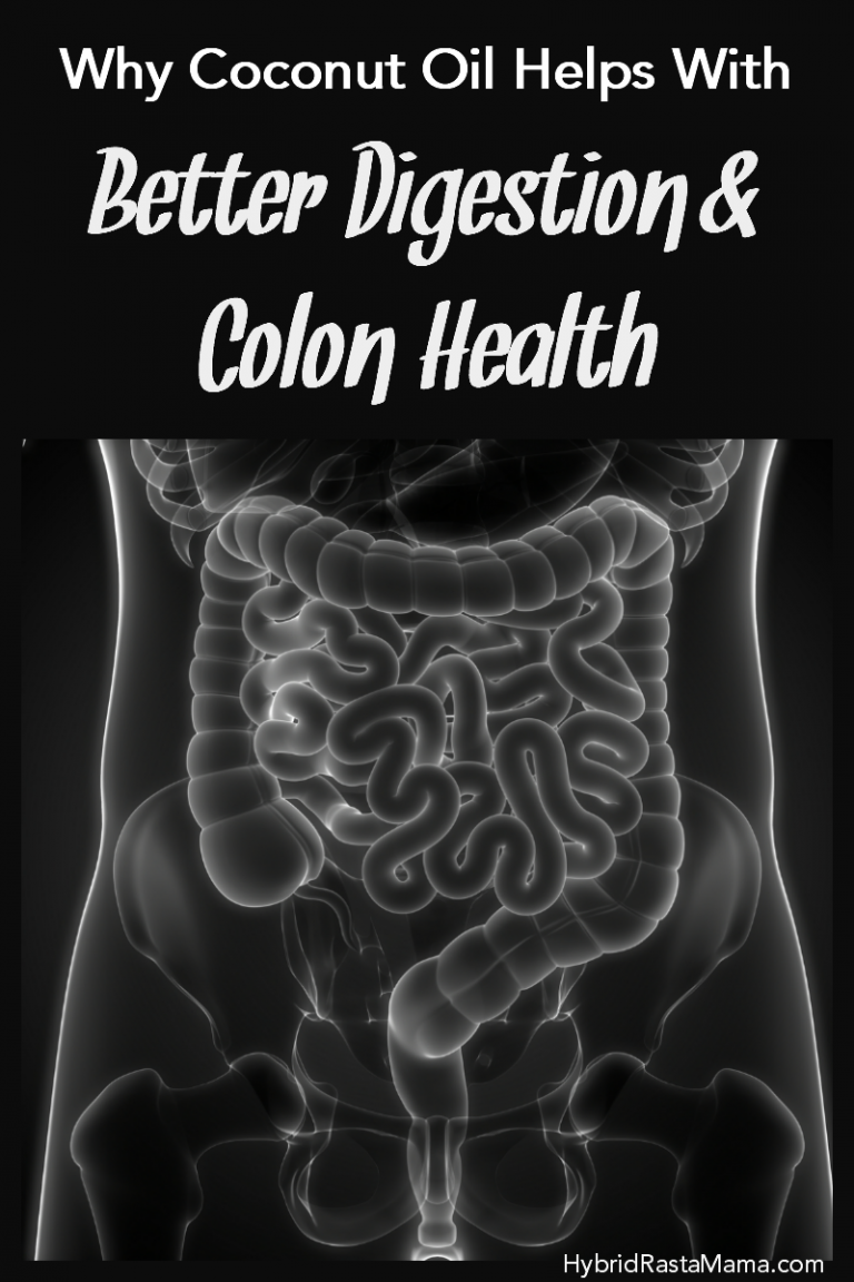 Coconut Oil for Digestion and Colon Health | Hybrid Rasta Mama